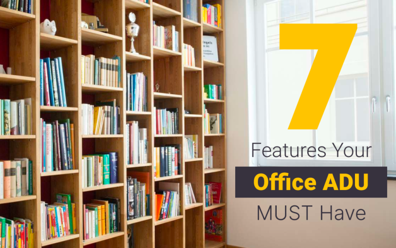 7 Features Your Office ADU MUST Have - Maxable